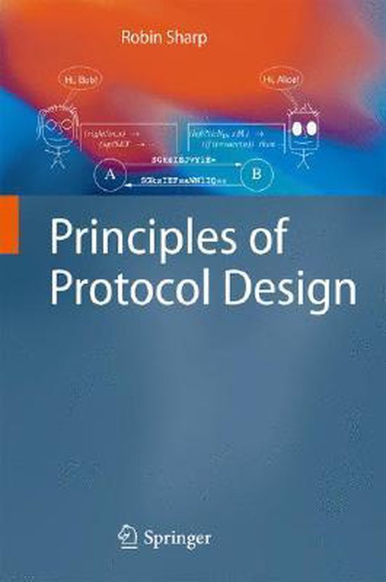 Principles of Protocol Design | 9783540775409 | Robin Sharp | Boeken ... Principles of Protocol Design | 9783540775409 | Robin Sharp | Boeken ...