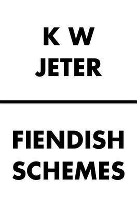Fiendish Schemes, K. W. Jeter | 9780857666888 | Boeken | bol