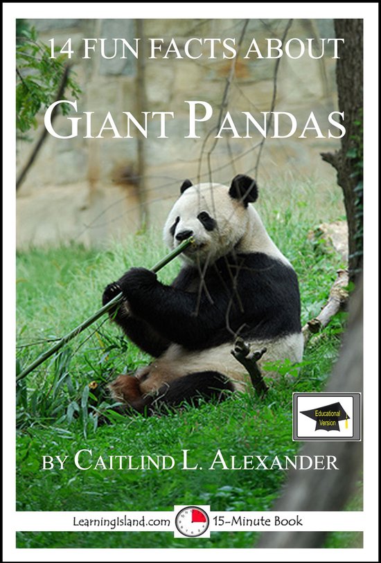 15-Minute Books - 14 Fun Facts About Giant Pandas: Educational Versions (ebook),... | bol.com