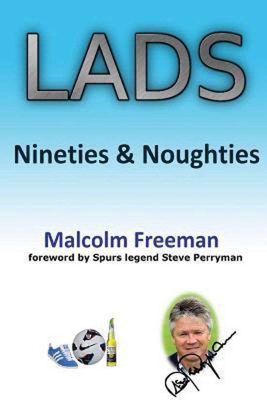 LADS - Nineties and Noughties, Malcolm Freeman | 9780955976933 | Boeken | bol.com