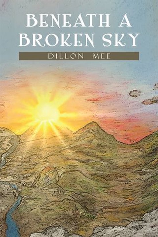 Beneath a Broken Sky (ebook), Dillon Mee | 9781479791569 | Boeken | bol.com