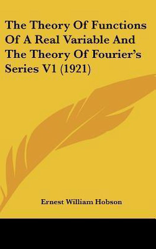 Theory of Functions of a Real Variable and the Theory of Fou | 9780548969373 | Ernest... | bol.com