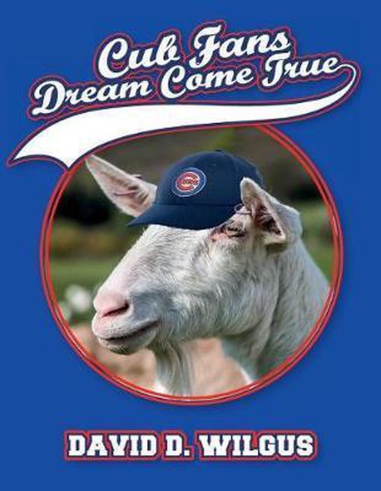 Cub Fans Dream Come True, David D Wilgus | 9781543115437 | Boeken | bol.com