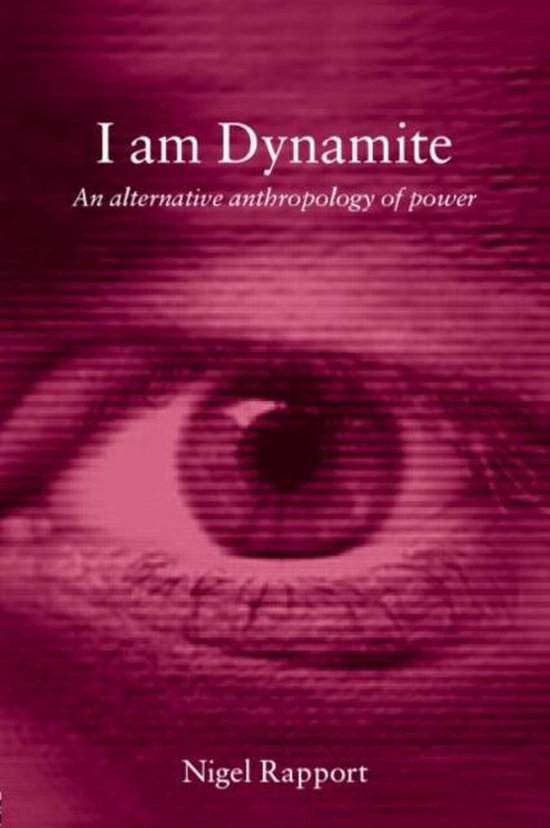 I Am Dynamite | 9780415258630 | Nigel Rapport | Boeken | bol.com