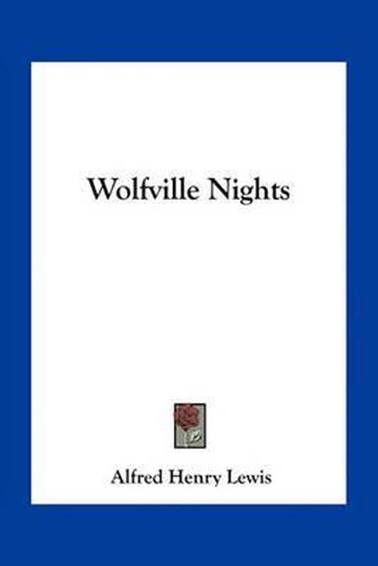 Wolfville Nights, Alfred Henry Lewis | 9781163718407 | Boeken | bol.com