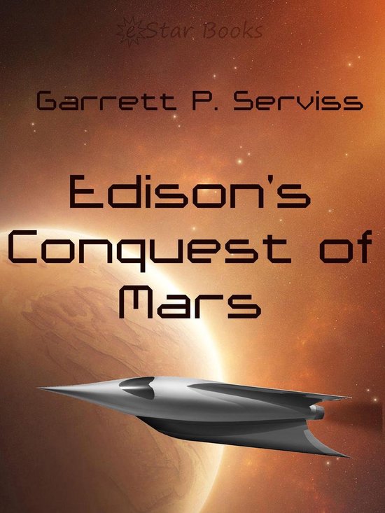 Edison's Conquest of Mars (ebook), Garrett P. Serviss | 9781612107608 ...