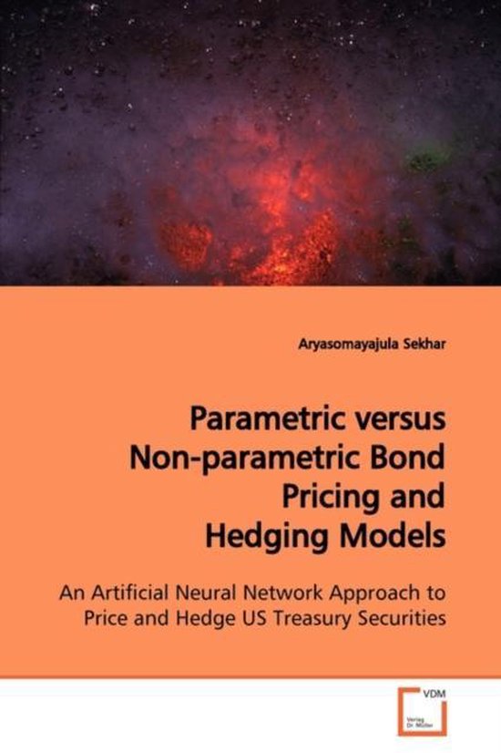 Parametric versus Non-parametric Bond Pricing and Hedging Models | 9783639148121 |... | bol.com