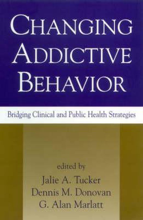 Changing Addictive Behavior | 9781572304390 | Jalie A. Tucker | Boeken | bol.com