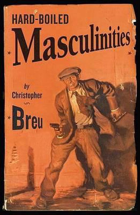 Hard-Boiled Masculinities | 9780816644346 | Christopher Breu | Boeken | bol
