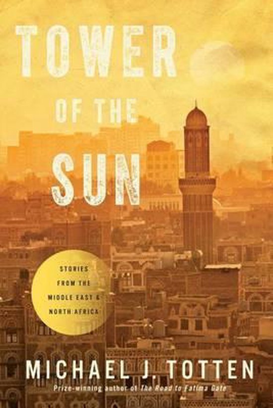 Tower of the Sun, Michael J Totten | 9780692297537 | Boeken | bol