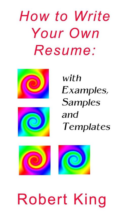 How to Write Your Own Resume: with Examples, Samples and Templates ...