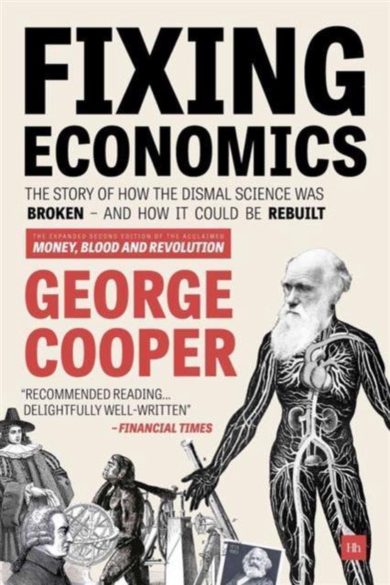 Fixing Economics The story of how the dismal science was broken and how ...