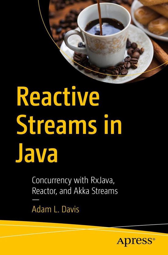 Reactive Streams in Java (ebook), Adam L. Davis | 9781484241769 | Boeken | bol