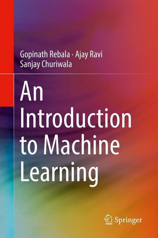 An Introduction to Machine Learning (ebook), Gopinath Rebala | 9783030157296 | Boeken | bol.com