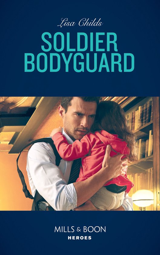 Bachelor Bodyguards 8 - Soldier Bodyguard (Bachelor Bodyguards, Book 8 ...