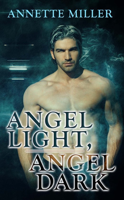 Angel Haven Romance 5 - Angel Light, Angel Dark (ebook), Annette Miller ...