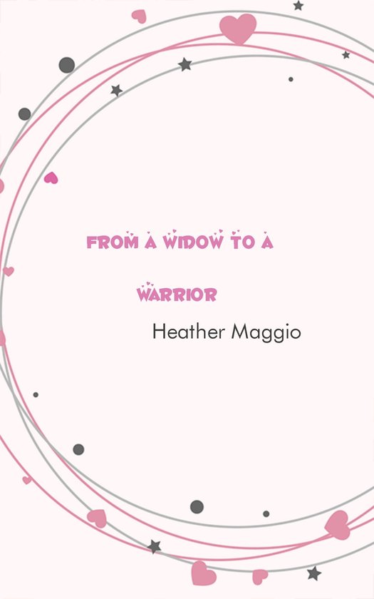 From a Widow to a Warrior (ebook), Heather Maggio | 9789356104884 ...