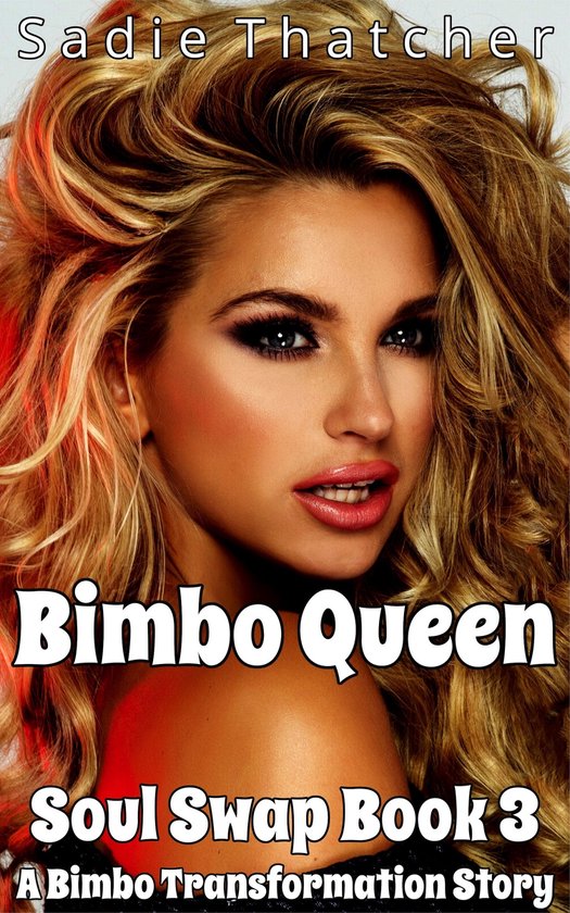 Soul Swap - Bimbo Queen: A Bimbo Transformation Story (ebook), Sadie Thatcher |... | bol