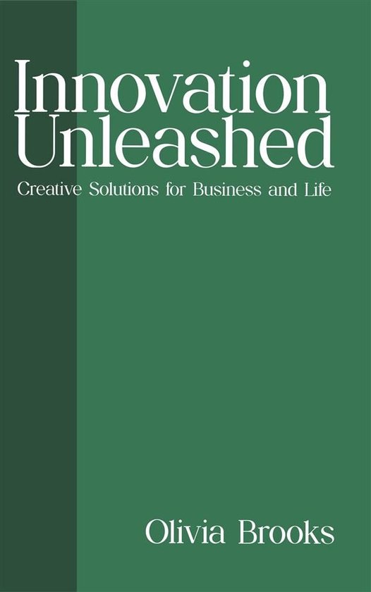 Innovation Unleashed - Creative Solutions for Business and Life (ebook ...