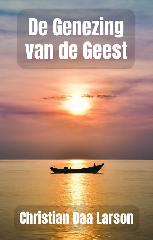 De Genezing van de Geest (ebook), Christian Daa Larson | 1230008412140 ...