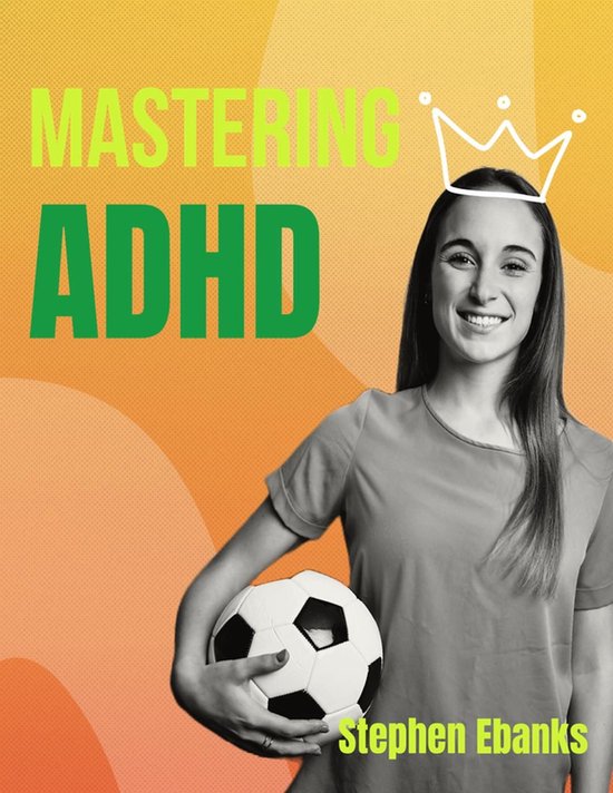 Mastering ADHD (ebook), Stephen Ebanks | 9798227091413 | Boeken | bol