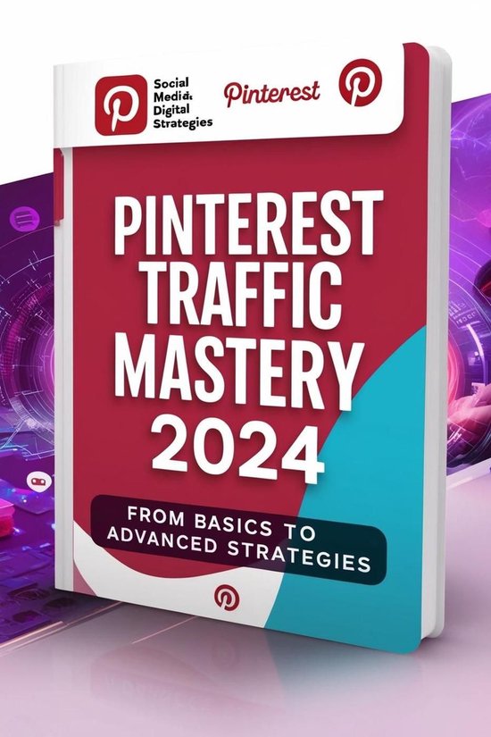 Pinterest Traffic Mastery 2024 _ Pinterest Traffic Mastery 2024: From ...