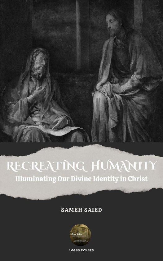 Recreating Humanity Illuminating Our Divine Identity in Christ (ebook ...