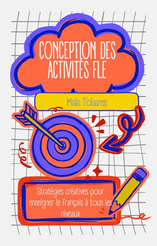 Conception des activités FLE : Stratégies créatives pour enseigner le ...