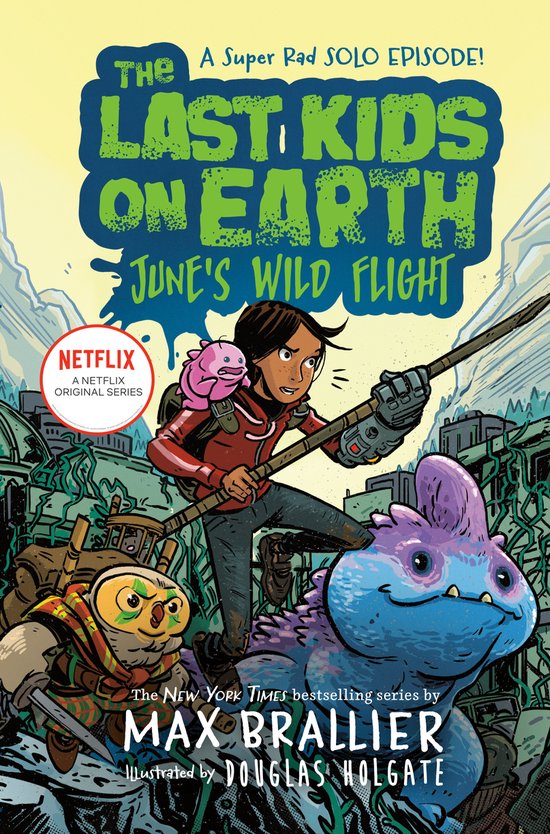 The Last Kids on Earth June's Wild Flight, Max Brallier | 9780593117187 ...