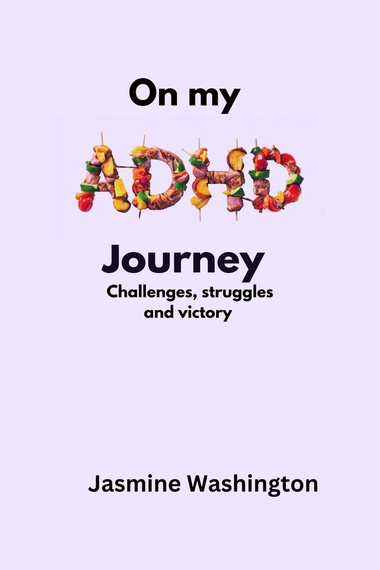 On my ADHD journey: Challenges, struggles, and victories (ebook ...