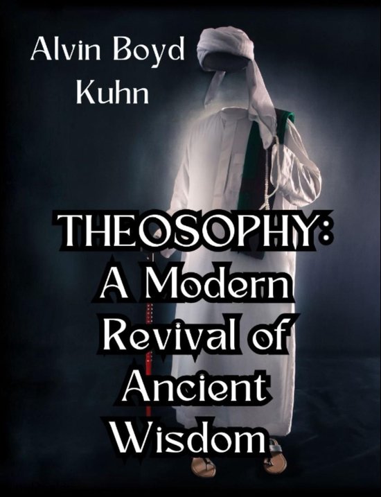 Theosophy (ebook), Alvin Boyd Kuhn | 9781998614011 | Boeken | bol