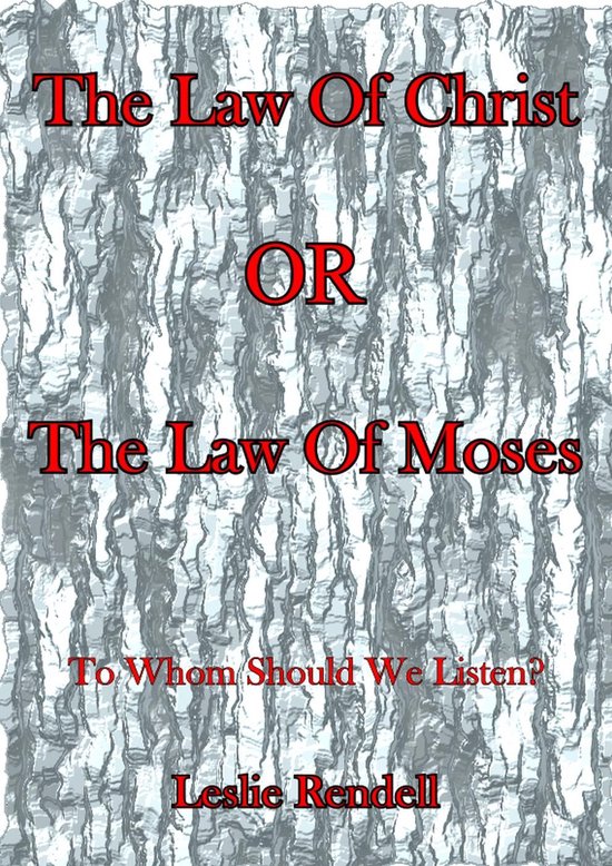 Bible Studies 29 - The Law Of Christ (ebook), Leslie Rendell ...