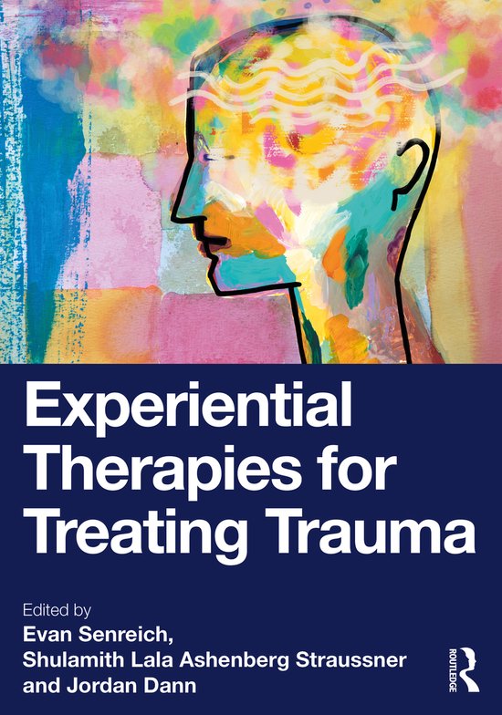Experiential Therapies for Treating Trauma | 9781032595085 | Evan ...
