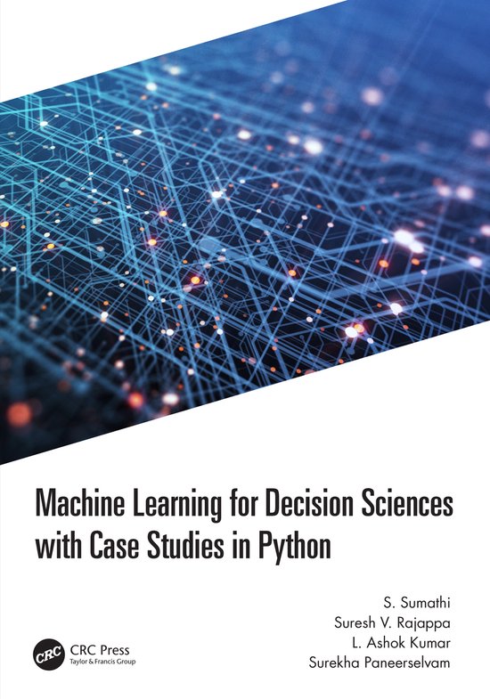 Machine Learning for Decision Sciences with Case Studies in Python | 9781032193571 |... | bol