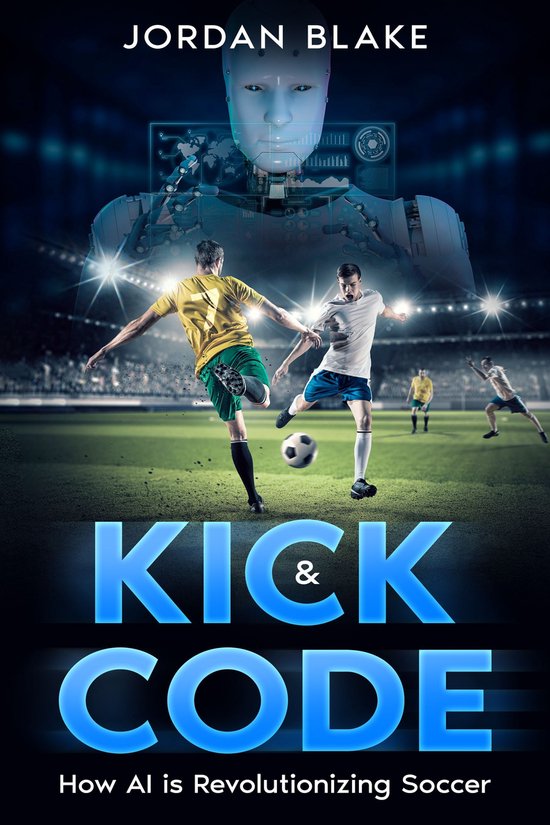 Kick & Code (ebook), Jordan Blake | 9781456654665 | Boeken | bol
