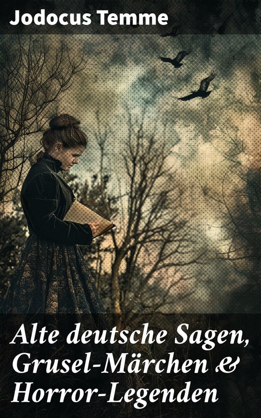 Alte deutsche Sagen, Grusel-Märchen & Horror-Legenden (ebook), Jodocus Temme |... | bol