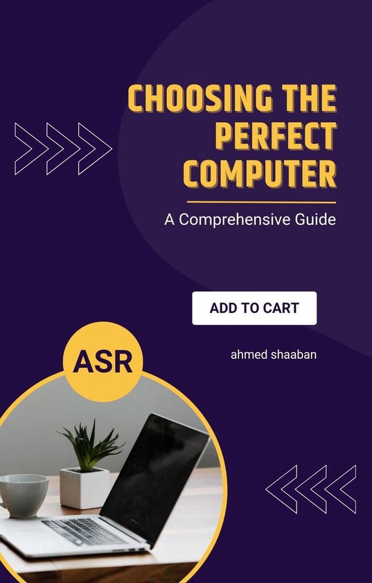Choosing the Perfect Computer: A Comprehensive Guide (ebook), Ahmed ...