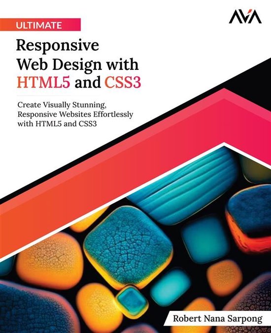 Ultimate Responsive Web Design with HTML5 and CSS3 (ebook), Robert Nana Sarpong |... | bol