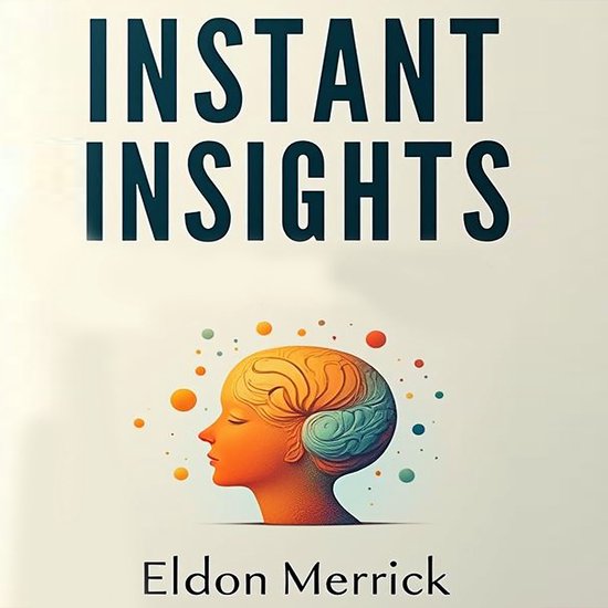 Instant Insights: Tapping Into Your Intuitive Power, Eldon Merrick ...