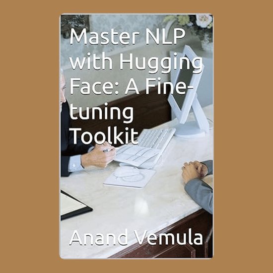 Master NLP with Hugging Face, Anand Vemula | 9798882204517 | Boeken | bol