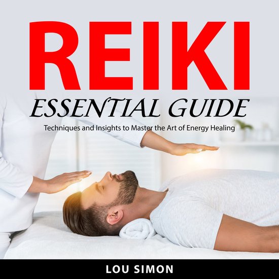 Reiki Essential Guide, Lou Simon | 9798875181986 | Boeken | bol