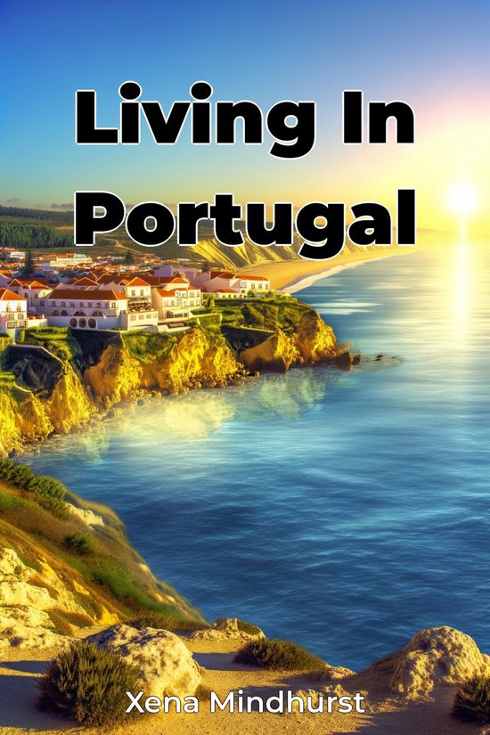 Living In Portugal (ebook), Xena Mindhurst | 9788233932787 | Boeken | bol