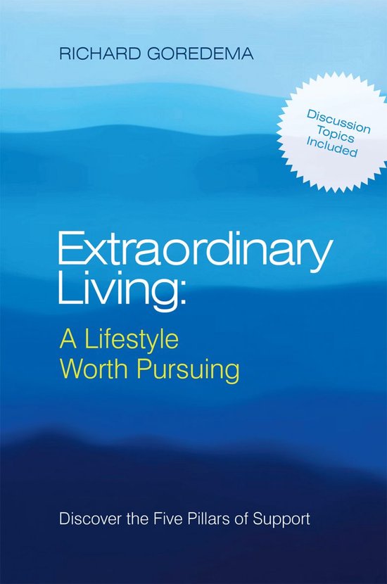 Extraordinary Living: a Lifestyle Worth Pursuing (ebook), Richard ...