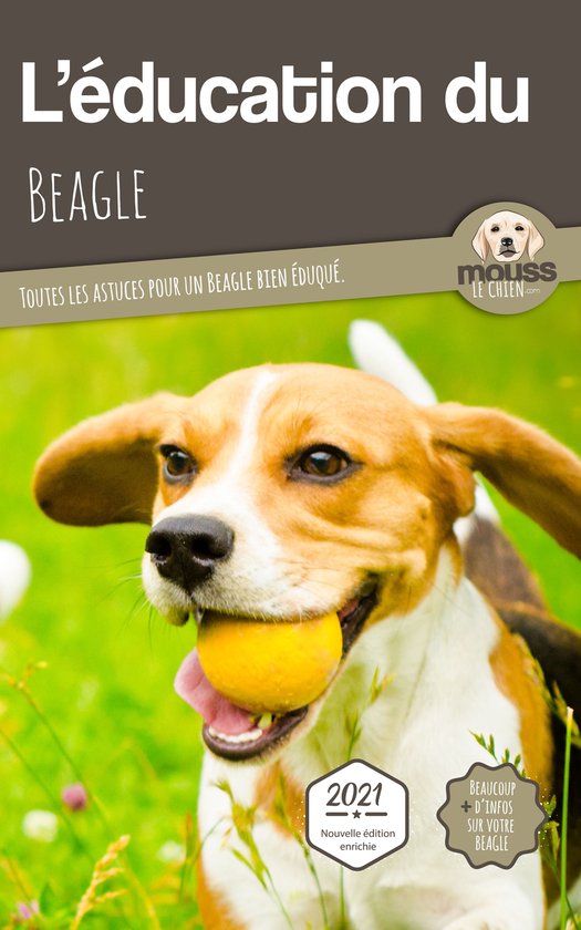 L'ÉDUCATION DU BEAGLE - Edition 2021 enrichie (ebook), Mouss le Chien ...
