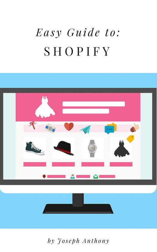 Easy Guide to: Shopify (ebook), Joseph Anthony | 9781386282600 | Boeken ...