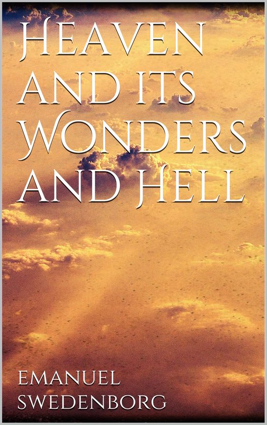 Heaven and its Wonders and Hell (ebook), Emanuel Swedenborg ...