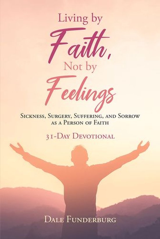 Living by Faith, Not by Feelings (ebook), Dale Funderburg ...