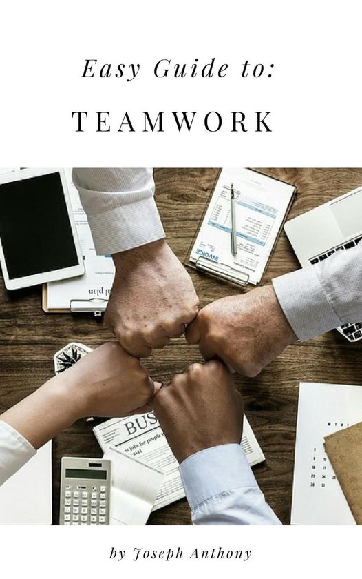 Easy Guide to: Teamwork (ebook), Joseph Anthony | 9781386402848 ...