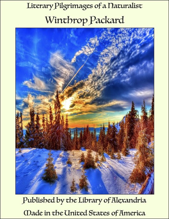 Literary Pilgrimages of a Naturalist (ebook), Winthrop Packard ...