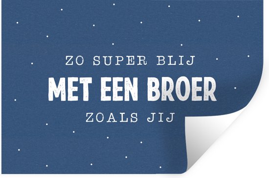 Muurstickers - Sticker Folie - Quotes - Zo super blij met een broer ...